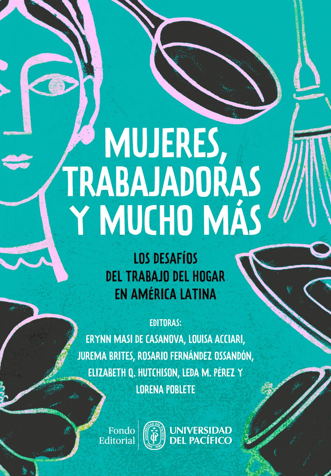 Mujeres, trabajadoras y mucho más. Los desafíos del trabajo del hogar ...